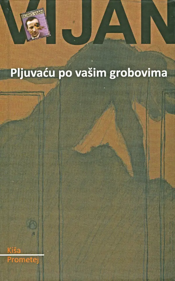 Pljuvaću po vašim grobovima