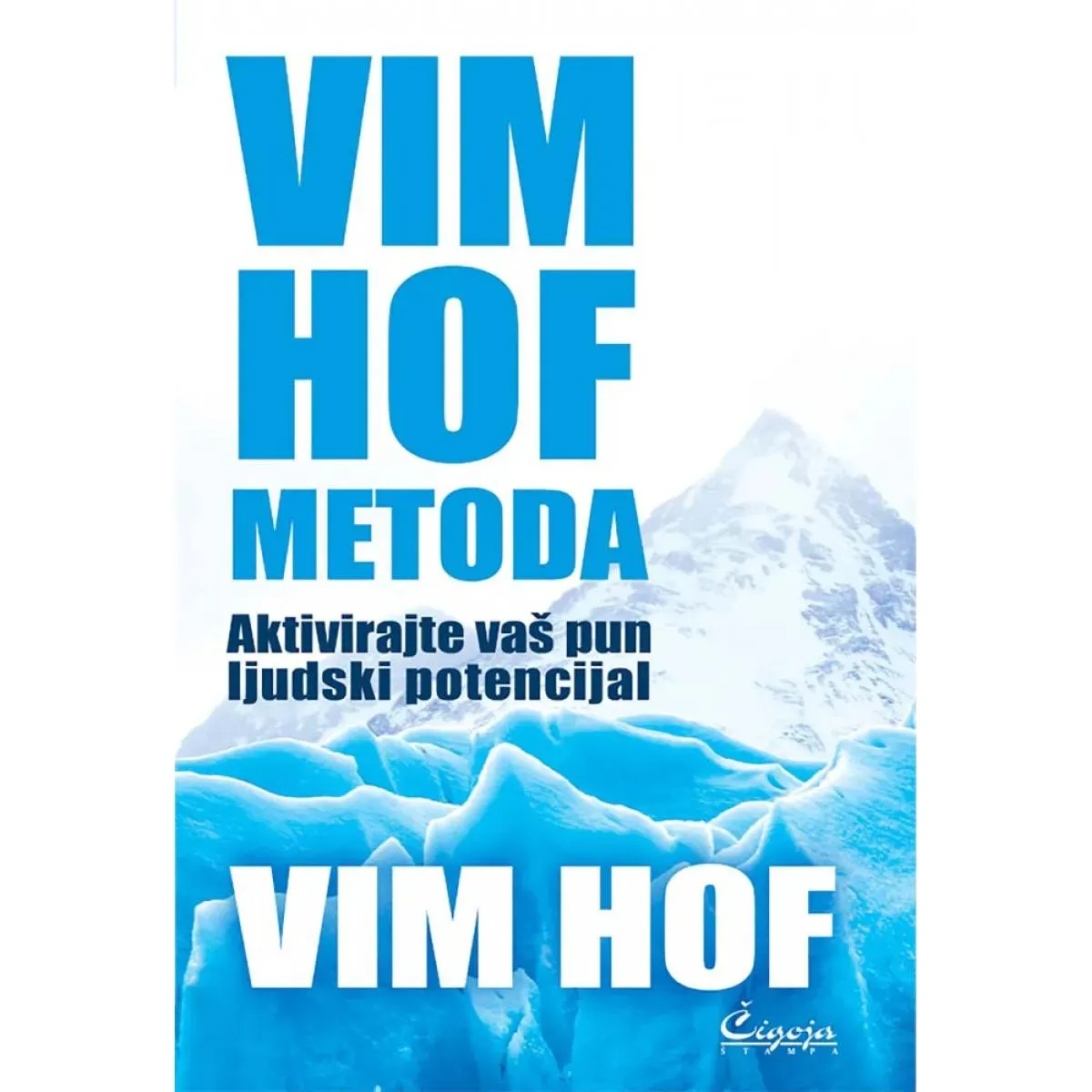 VIM HOF METODA : AKTIVIRAJTE VAŠ PUN LJUDSKI POTENCIJAL