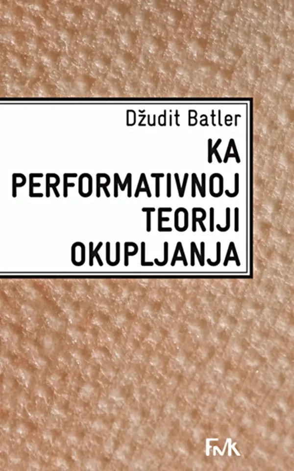 Ka performativnoj teoriji okupljanja