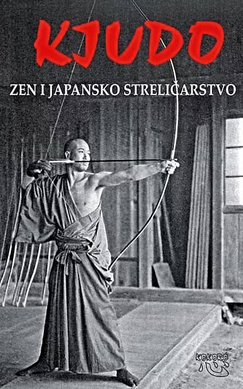 Kjudo : zen i japansko streličarstvo