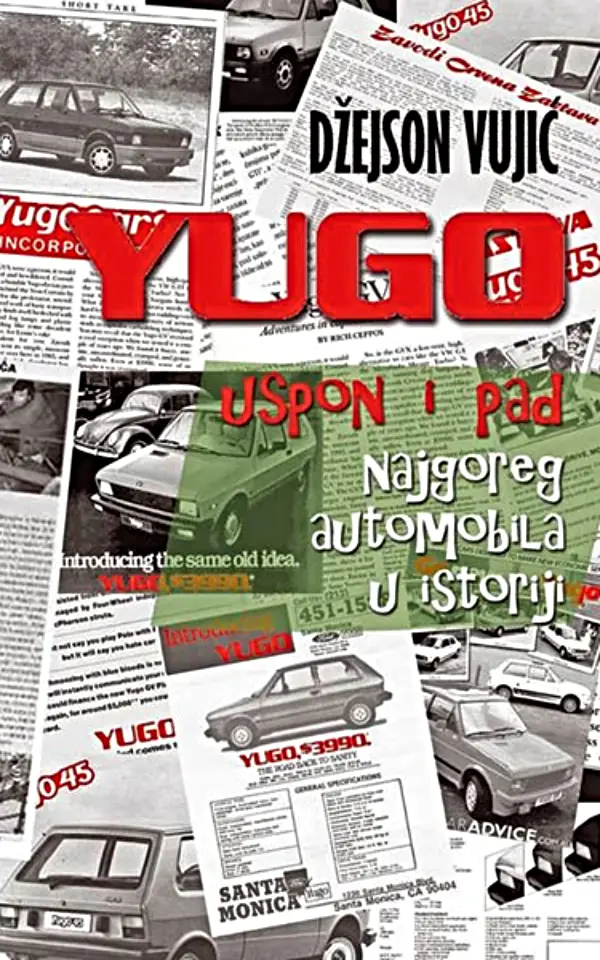 Jugo, uspon i pad najgoreg automobila u istoriji