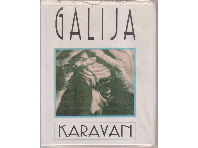 GALIJA KARAVAN + 2 kasete - kolekcionarski iz `94 !!!