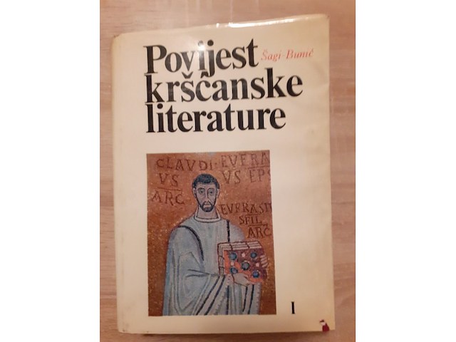 Povijest kršćanske literature - Tomislav J. Šagi-Bunić