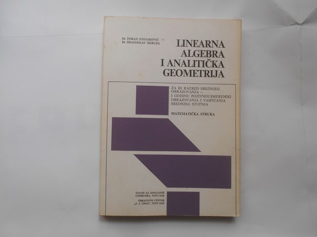Linearna algebra i analitička geometrija, Z.Stojaković