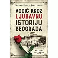 Vodič kroz ljubavnu istoriju Beograda - Nenad Novak Stefanović