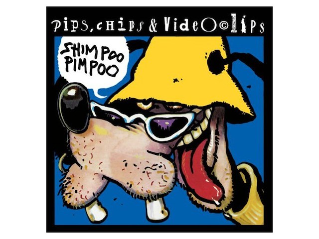 Shimpoo Pimpoo Pips, Chips &;;; Videoclips