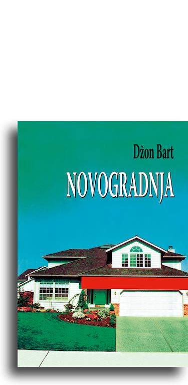 Džon Bart: NOVOGRADNJA