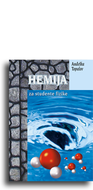 Prof. Dr Anđelka Topalov: HEMIJA ZA STUDENTE FIZIKE