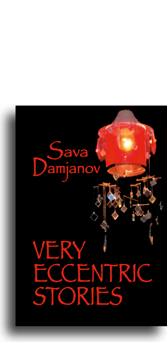 Sava Damjanov: VERY ECCENTRIC STORIES