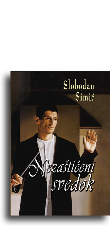 Slobodan Simić: NEZAŠTIĆENI SVEDOK