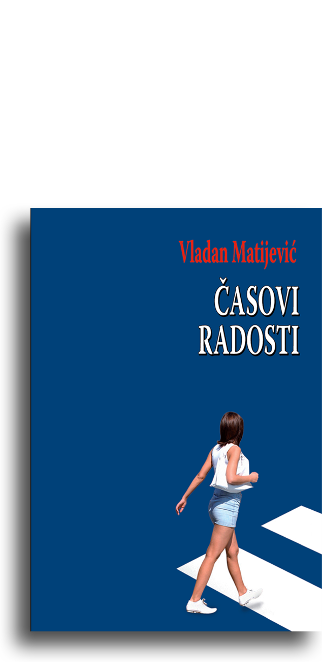 Vladan Matijević: ČASOVI RADOSTI