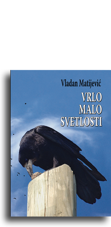 Vladan Matijević: VRLO MALO SVETLOSTI