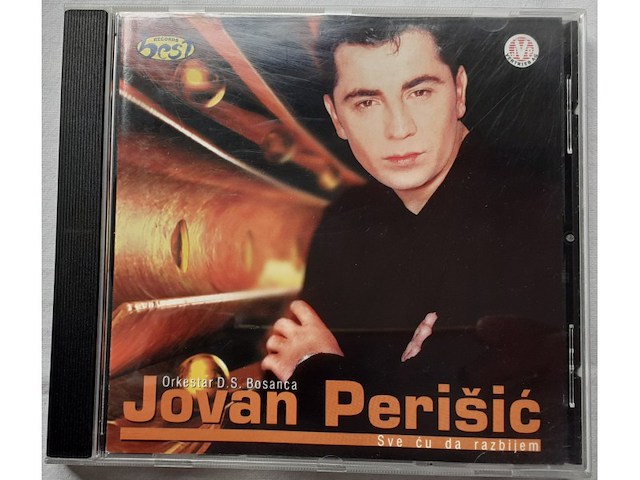 JOVAN  PERISIC  -  SVE  CU  DA  RAZBIJEM