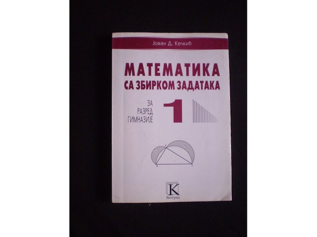 MATEMATIKA SA ZBIRKOM ZADATAKA ZA I RAZRED GIMNAZIJE