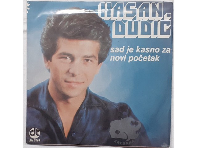 HASAN DUDIC - SAD JE KSANO ZA NOVI POCETAK