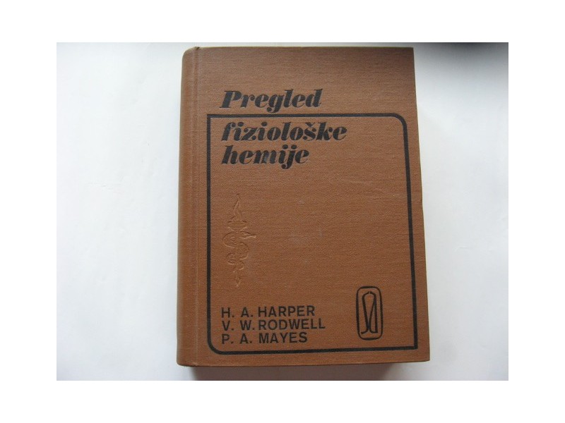 Pregled fiziološke hemije - Harper, Rodwell, Mayes