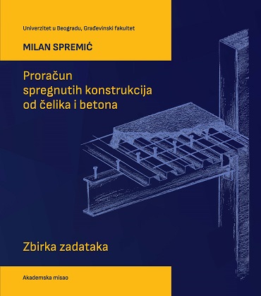 Proračun spregnutih konstrukcija od čelika i betona – zbirka zadataka