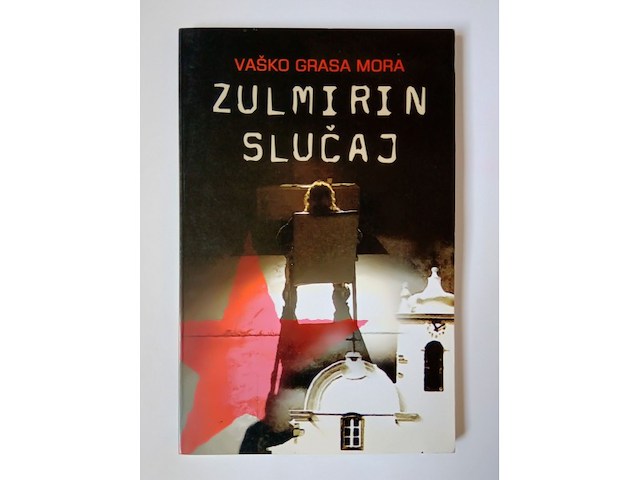 ZULMIRIN SLUČAJ - Vasko Grasa Mora