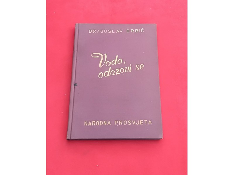 Vodo , odazovi se Dragoslav Grbić
