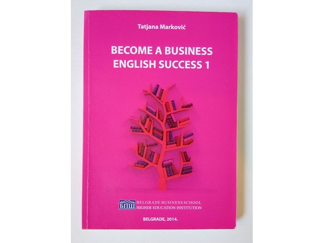 Become a business english success 1 - Tatjana Markovic