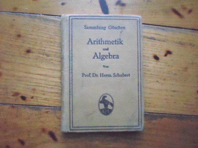 HERM. SCHUBERT - ARITHMETIK UND ALGEBRA