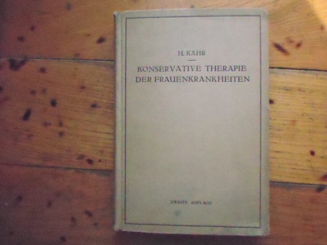 HEINRICH KAHR-KONSERVATE THERAPIE DER FRAUNEKRANKHEITEN