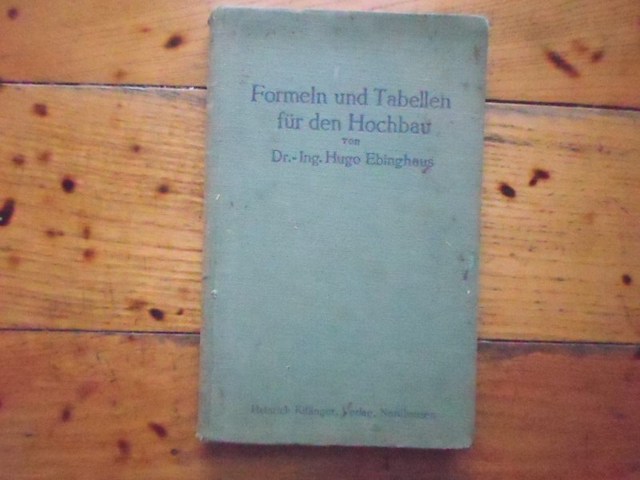 HUGO EBINGHAUS-FOMELN UND TABELLEN FUR DEN HOCHBAU