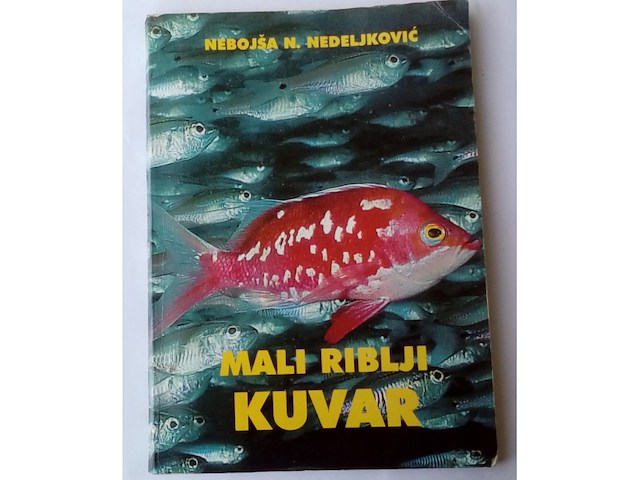 MALI RIBLJI KUVAR, Nebojša Nedeljković