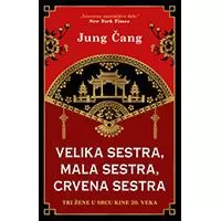 Velika sestra, Mala sestra, Crvena sestra - Jung Čang