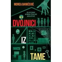 Dvojnici iz tame - Morea Banićević