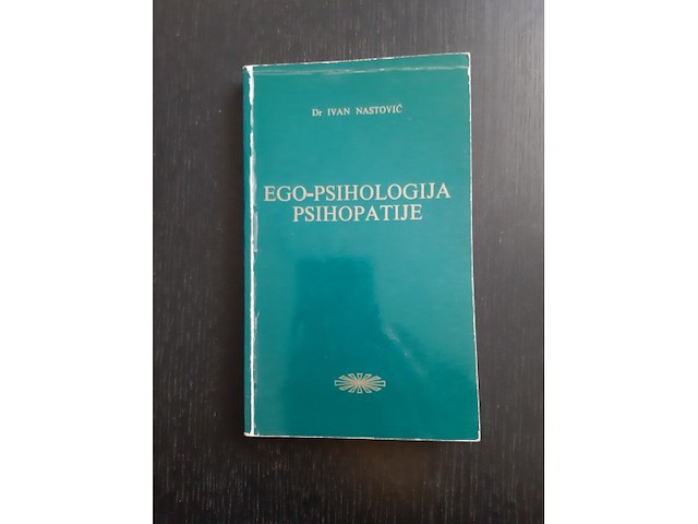 Ivan Nastović Ego-psihologija psihopatije