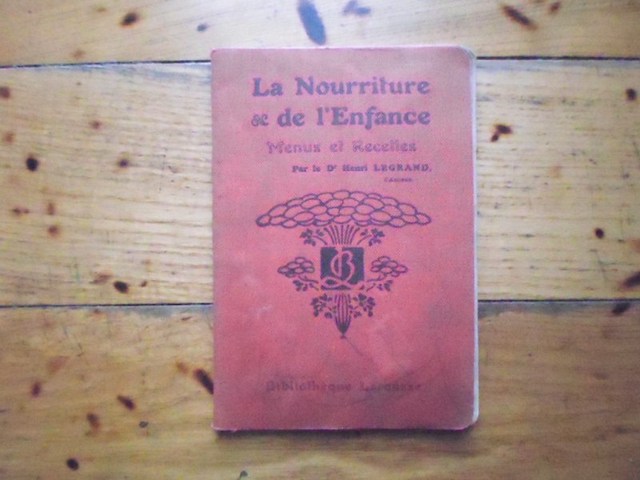 HENRI LEGRAND-LA NOURRITURE DE L`ENFANCE