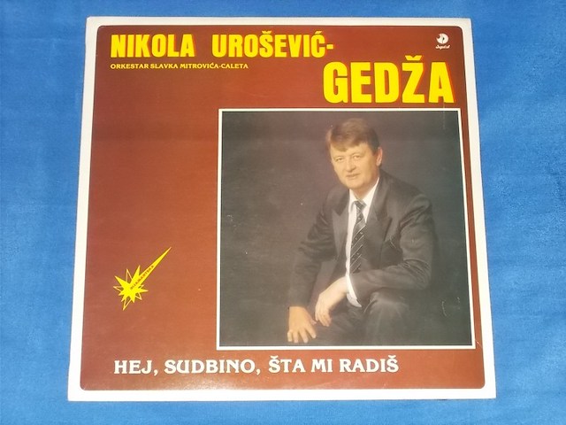 Nikola Urošević Gedža - Hej, sudbino, šta mi radiš