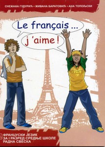 Le francais j’aime – radna sveska za francuski jezik za I razred srednje škole
