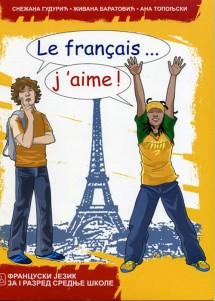 Le francais j’aime – francuski jezik za I razred srednje škole