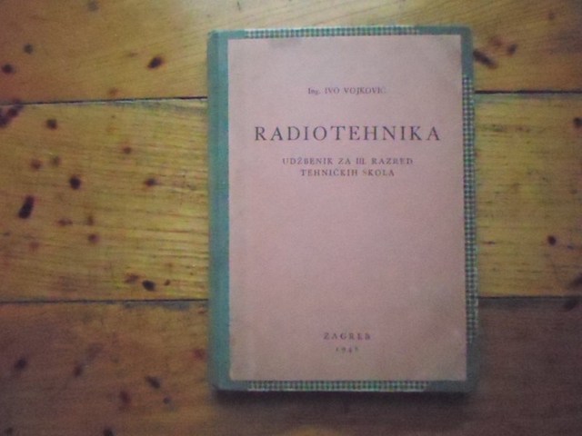 IVO VOJKOVIĆ - RADIOTEHNIKA UDŽBENIK ZA III RAZ.TEHNIČ.