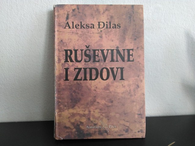 Ruševine i zidovi - Aleksa Đilas