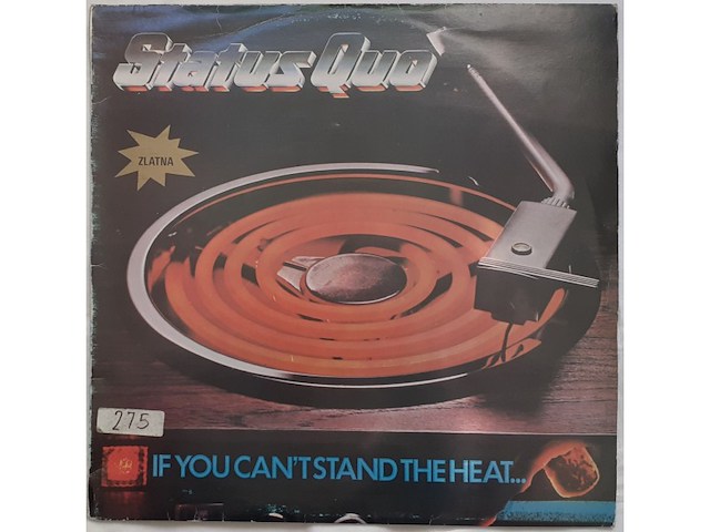 STATUS  QUO  - IF YOU CAN`T STAND THE HEAT