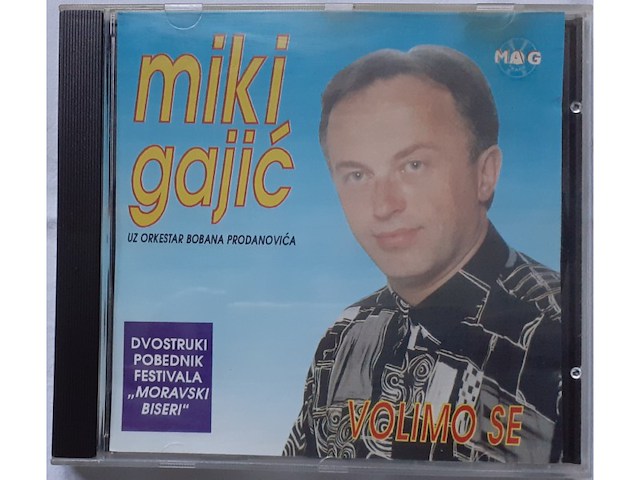 MIKI  GAJIC  -  VOLIMO  SE