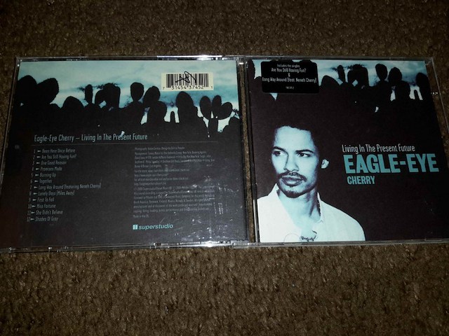 Eagle-Eye Cherry - Living in the present future , ORIG.