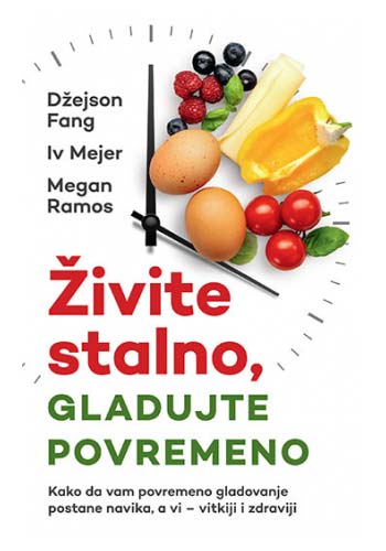 Živite stalno, gladujte povremeno – Džejson Fang, Iv Mejer, Megan Ramo