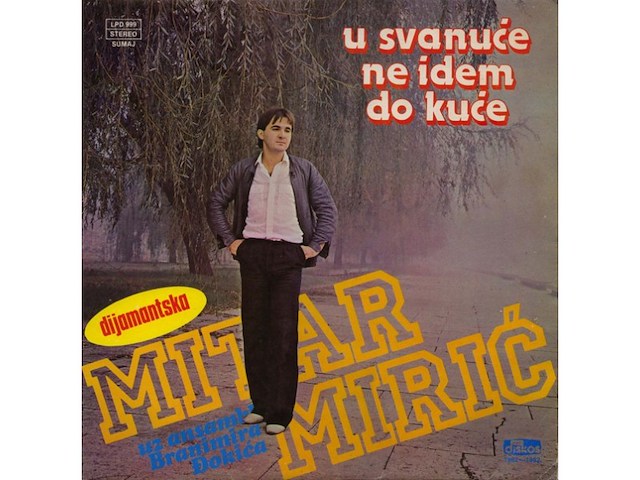 Mitar Mirić ‎– U Svanuće Ne Idem Do Kuće LP