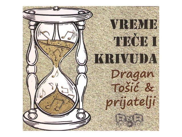 DRAGAN TOŠIĆ - Vreme teče i krivuda