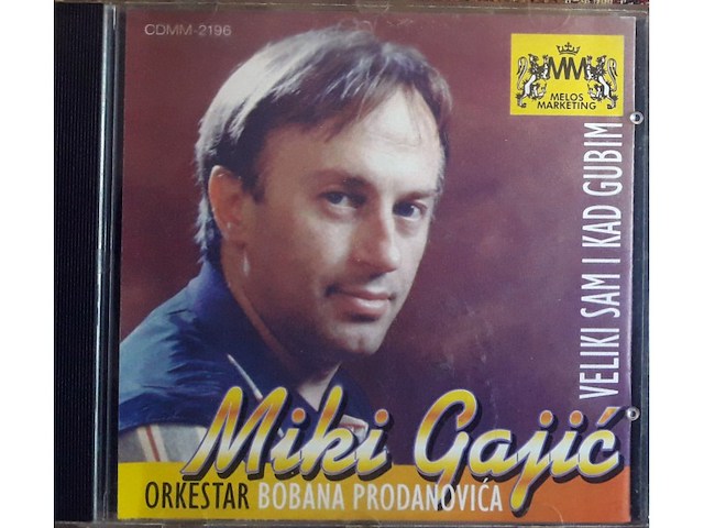 CD: MIKI GAJIĆ - VELIKI SAM I KAD GUBIM