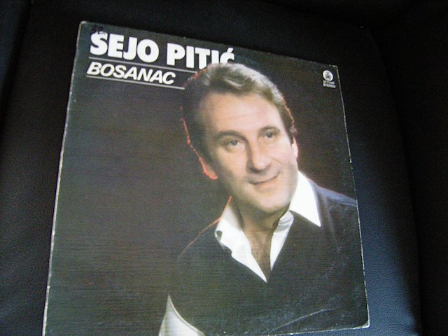 LP - SEJO PITIĆ - BOSANAC