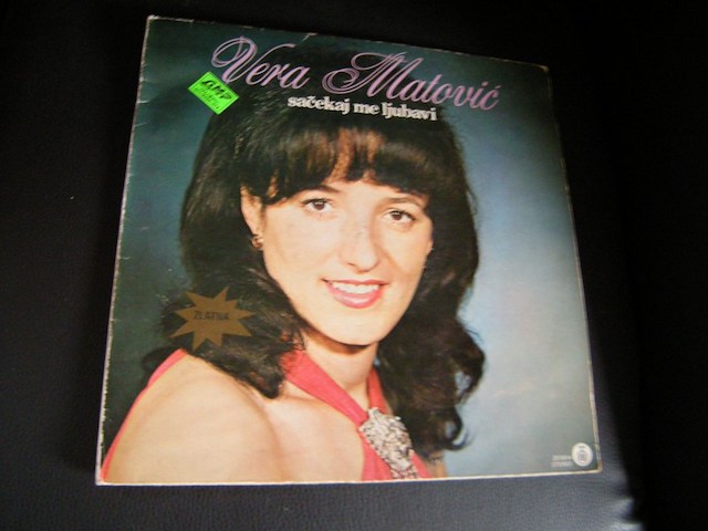 LP - VERA MATOVIĆ - SAČEKAJ ME LJUBAVI