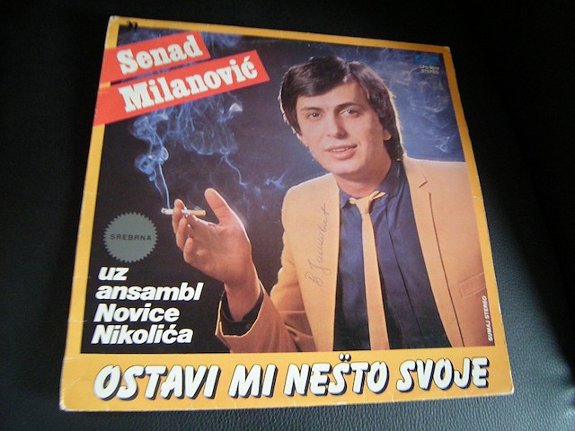 LP - SENAD MILANOVIĆ - OSTAVI MI NEŠTO SVOJE