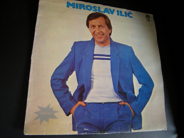 LP - MIROSLAV ILIĆ - ZOVEŠ ME NA VINO