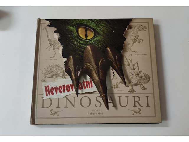 Neverovatni Dinosaurusi- Robert Meš