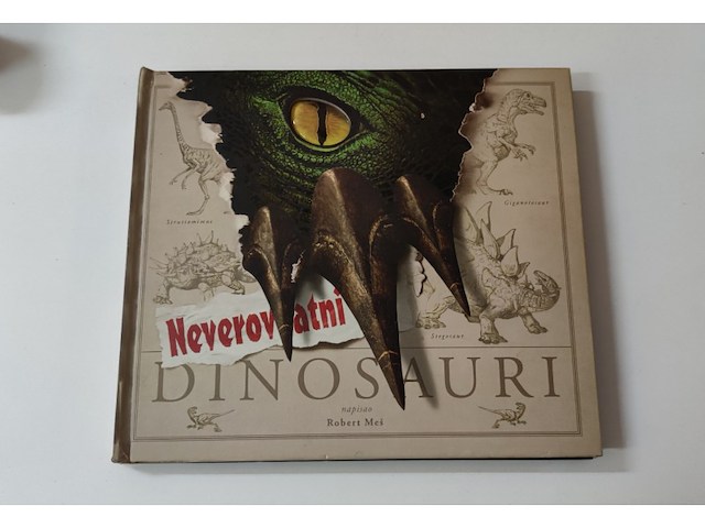 Neverovatni Dinosaurusi  Robert Meš